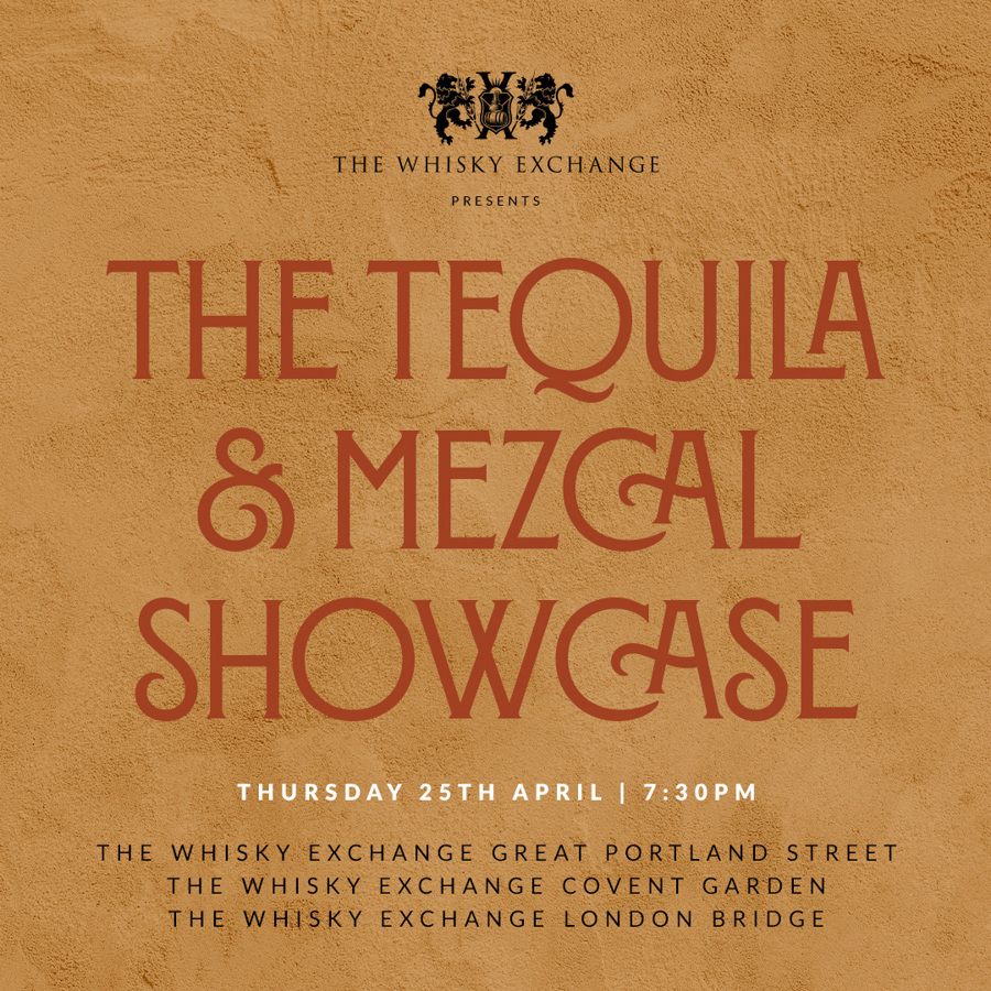 The Tequila and Mezcal Showcase (25th April 2024 19:30-21:30) : The ...